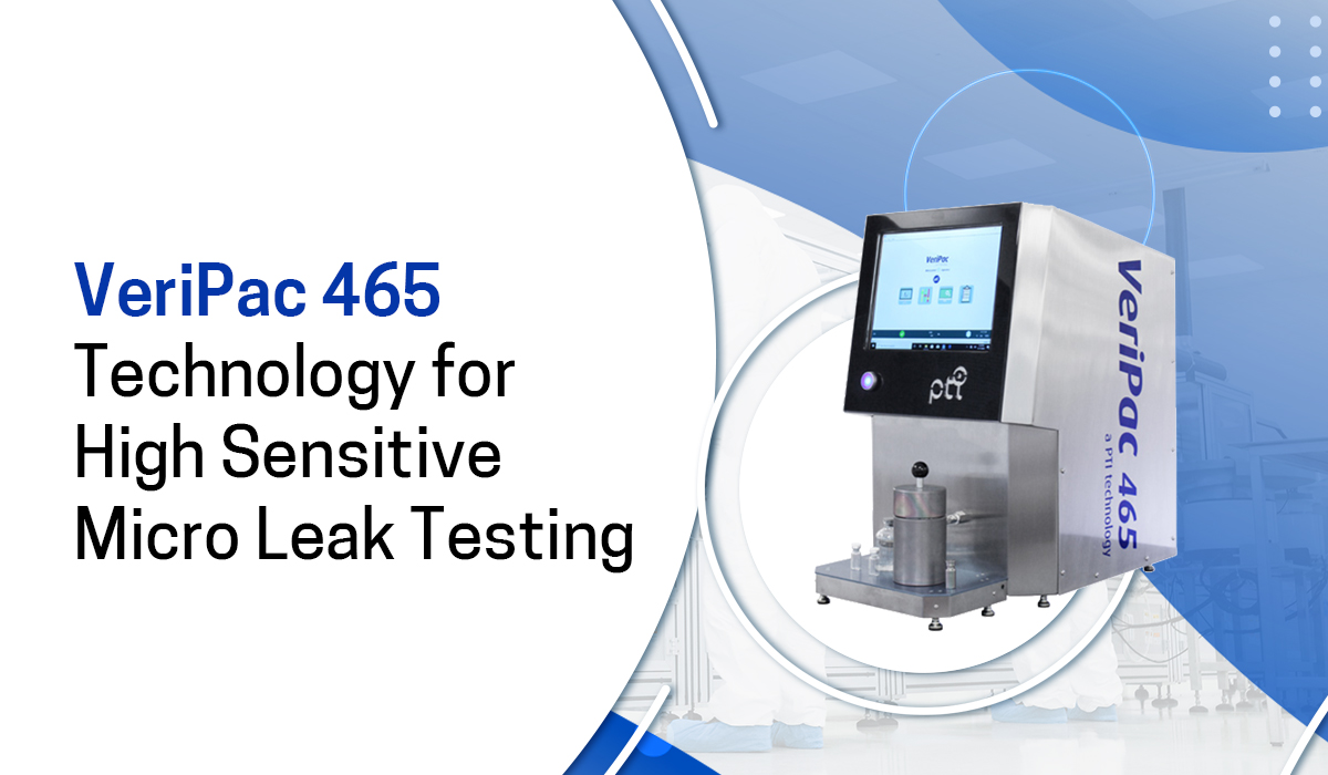 VeriPac 465 Technology for Highly Sensitive Micro Leak Testing