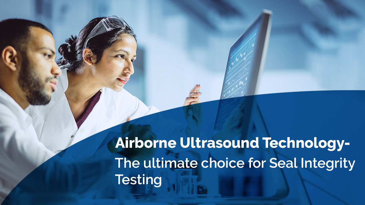 Airborne Ultrasound Technology-The ultimate choice for Seal Integrity ...