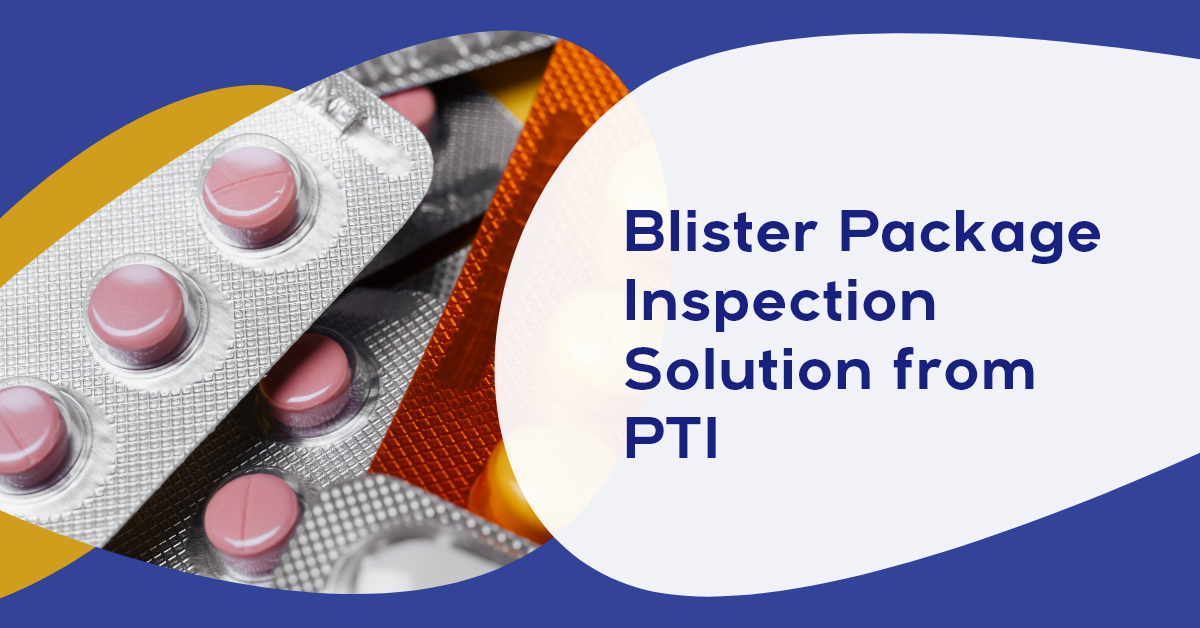 Blister Package Inspection Solution from PTI