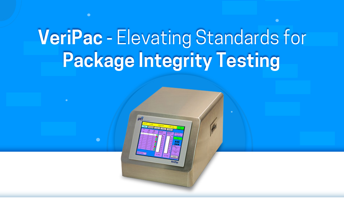 VeriPac Series-Elevating Standards for Package Integrity Testing
